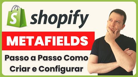 Metafields Shopify Tutorial Passo A Passo Como Criar E Configurar