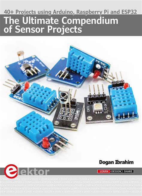The Ultimate Compendium Of Sensor Projects 40 Projects Using Arduino Raspberry Pi And Esp32