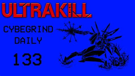 Ultrakill Cybergrind Daily Day 133 Youtube