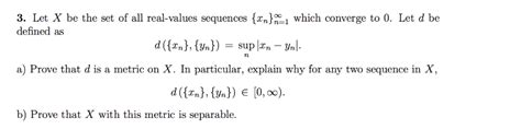 Solved Let X Be The Set Of All Real Values Sequences Chegg Com