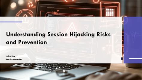 Understanding Session Hijacking Risks And Prevention Ppt Example St Ai