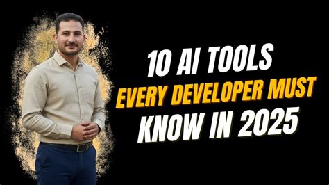 10 Ai Tools Every Developer Must Know In 2025
