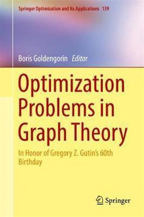 Springer Optimization And Its Applications Optimization Problems In Graph Theory