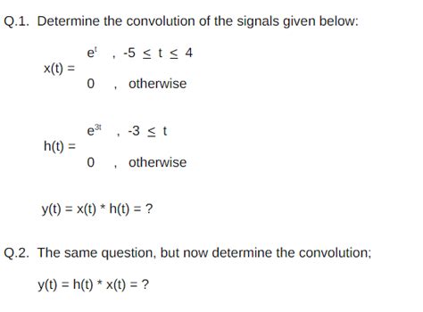 Solved Q Determine The Convolution Of The Signals Given Chegg