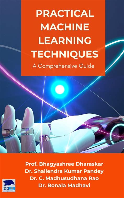 practical machine learning techniques a comprehensive guide ebook dharaskar bhagyashree