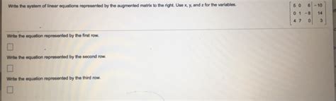 Solved Write The System Of Linear Equations Represented By Chegg