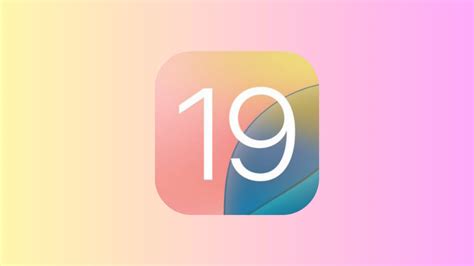 Ios 19 Expected In Wwdc 2025 What To Expect From Apples Biggest Update Yet Apple Ios 19