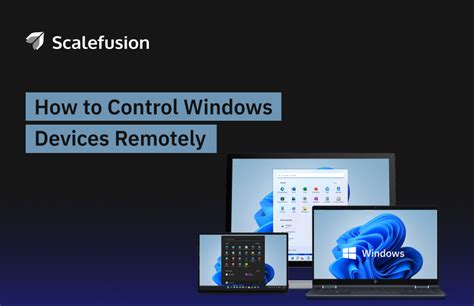 How To Monitor And Manage Windows Devices Remotely