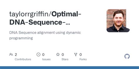 Github Taylorrgriffinoptimal Dna Sequence Alignment Dna Sequence Alignment Using Dynamic