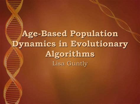 Ppt Age Based Population Dynamics In Evolutionary Algorithms Powerpoint Presentation Id 3923354