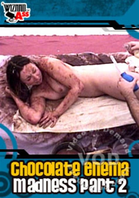 Chocolate Enema Madness Part 2 2006 By A Wizard Of Ass Hotmovies