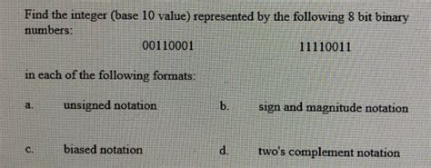 solved find integer base 10 value represented following 8 bit