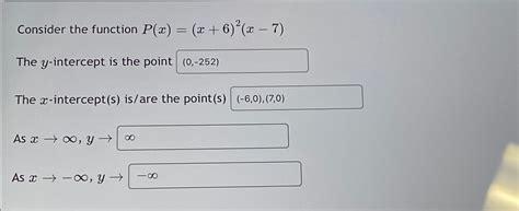 Solved Consider The Function P X X 6 2 X 7 The Y Intercept Chegg Com