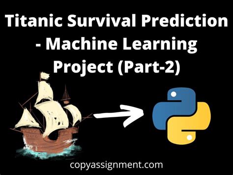 Titanic Survival Prediction Machine Learning Project Part Copyassignment