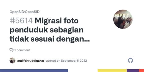 Migrasi Foto Penduduk Sebagian Tidak Sesuai Dengan Database · Issue 5614 · Opensidopensid · Github