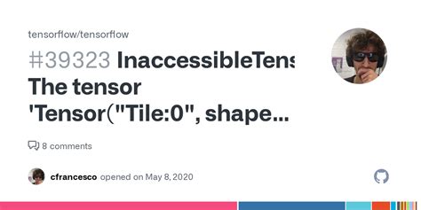 Inaccessibletensorerror The Tensor Tensortile0 Shapenone 3 Dtypefloat32 Cannot Be