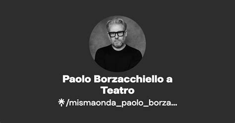 Paolo Borzacchiello A Teatro Linktree