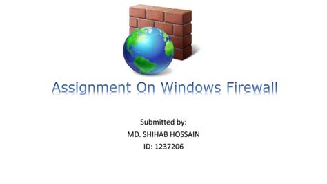 Assignment On Windows Firewall Pptx Operating Systems Computer Software And Applications
