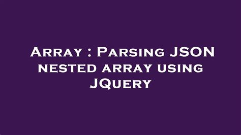 Array Parsing Json Nested Array Using Jquery Youtube