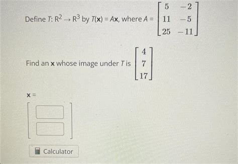 solved define t r2→r3 by t x ax where a ⎣⎡51125−2−5−11⎦⎤