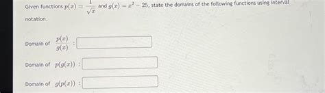 Solved Given Functions P X Notation 1 P X G X Domain Of Chegg Com