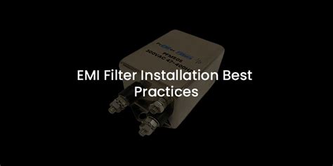 Emi Filter Installation Best Practices Premier Filters