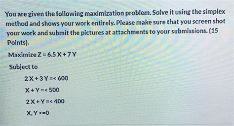 solved you are given the following maximization problem