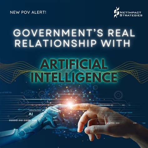 Governments Real Relationship With Artificial Intelligence Netimpact