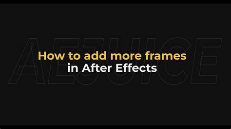 How To Add More Frames In After Effects AEJuice Tutorials YouTube