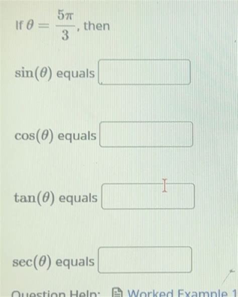 Solved If θ 5π 3 Then Sin θ Equals Cos θ Equals Tan θ Equals Sec θ Equals Math