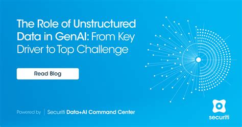 The Role Of Unstructured Data In Genai From Key Driver To Top