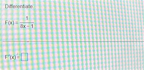 Solved Differentiate F X 18x 1f X