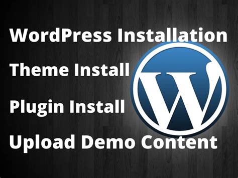 Wordpress Installation With Theme And Plugin Setup Upwork