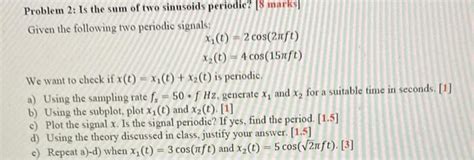 Solved Problem 2 Is The Sum Of Two Sinusoids Periodic 8