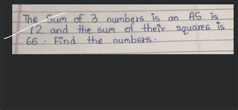 The Sum Of Numbers Is An AS Is And The Sum Of Their Squares Is