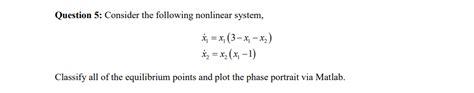 Solved Question Consider The Following Nonlinear System Chegg