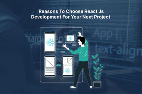 Reasons To Choose React Js Development For Your Next Project