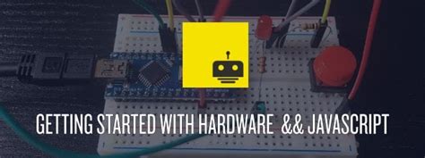 Js 💖 Hardware Getting Started With Nodebots And Johnny Five Rnodebots
