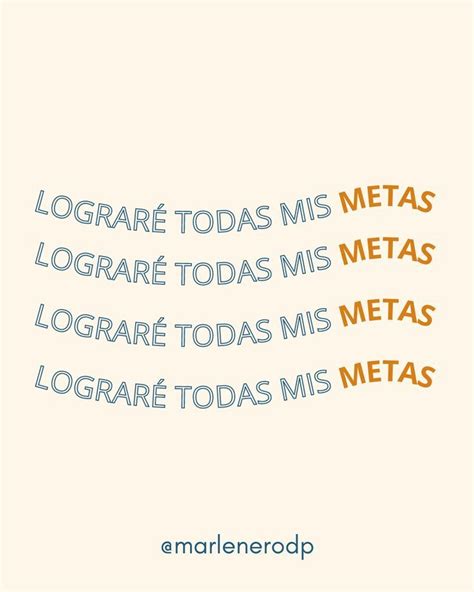 ¡lograré Todas Mis Metas Frases Bonitas Frases Espirituales Frases