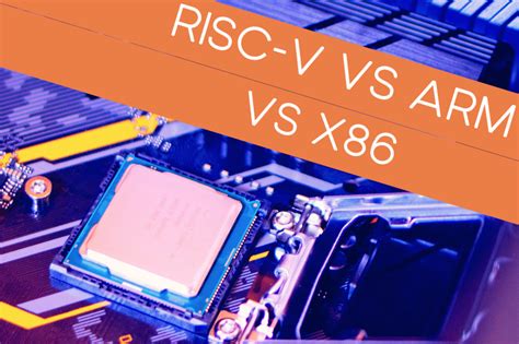 a simple guide to arm vs risc v vs x86 picockpit