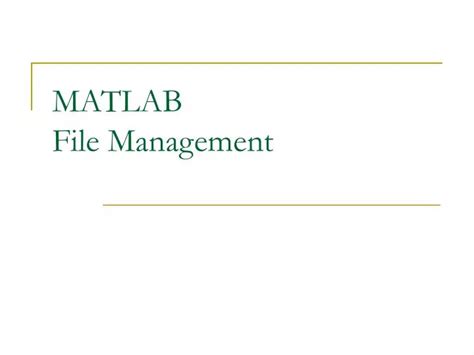 Ppt Matlab File Management Powerpoint Presentation Free Download Id6395503