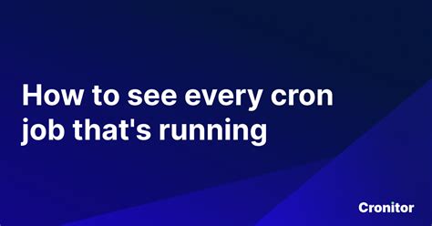 How To See Every Cron Job Thats Running