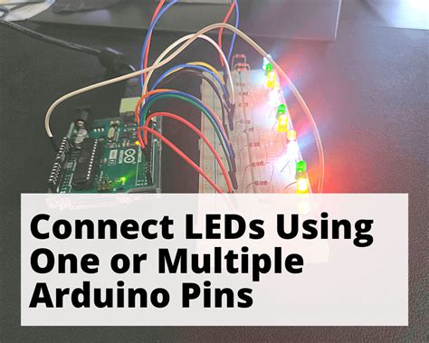 How To Connect Leds Using One Or Multiple Arduino Pins