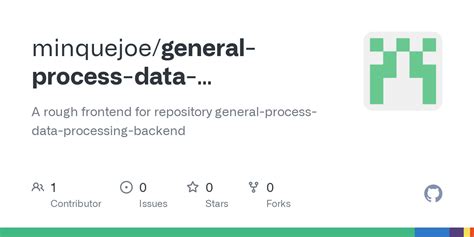 Github Minquejoegeneral Process Data Processing Frontend A Rough