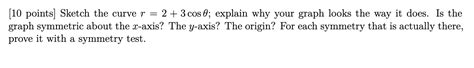 points Sketch the curve r cosθ explain why Chegg
