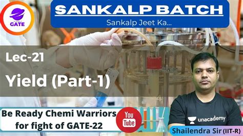 yield 1 l 21 chemical reaction engg sankalp batch gate 2022