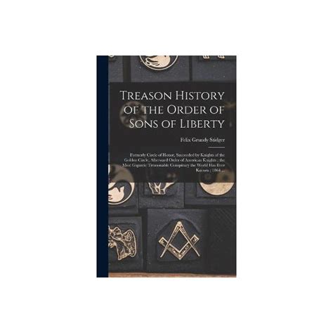 Treason History Of The Order Of Sons Of Liberty By Paper Plus