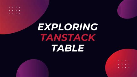 Tanstack Table Explained Everything You Need To Know