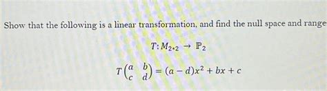 solved show that the following is a linear transformation