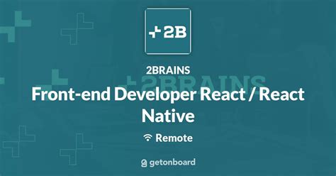 front end developer react react native at 2brains remote work from home get on board